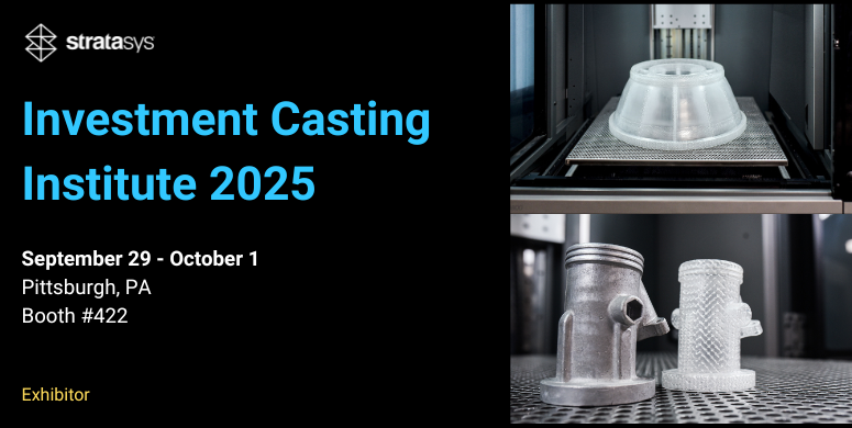 Stratasys at Investment Casting Institute (ICI) – Advancing 3D Printing ...
